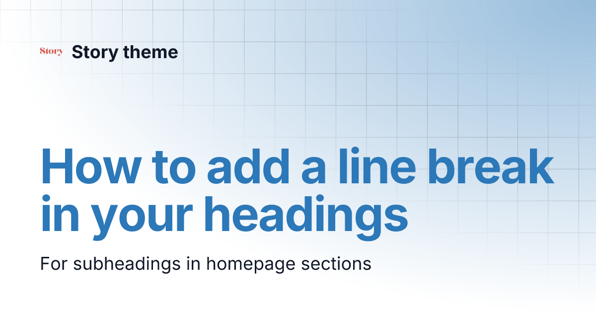 How to add a line break in your headings | Story theme
