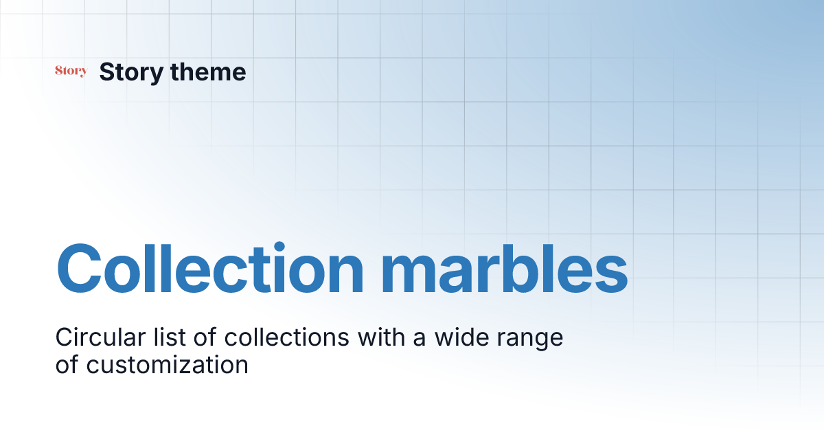 Collection marbles | Story theme
