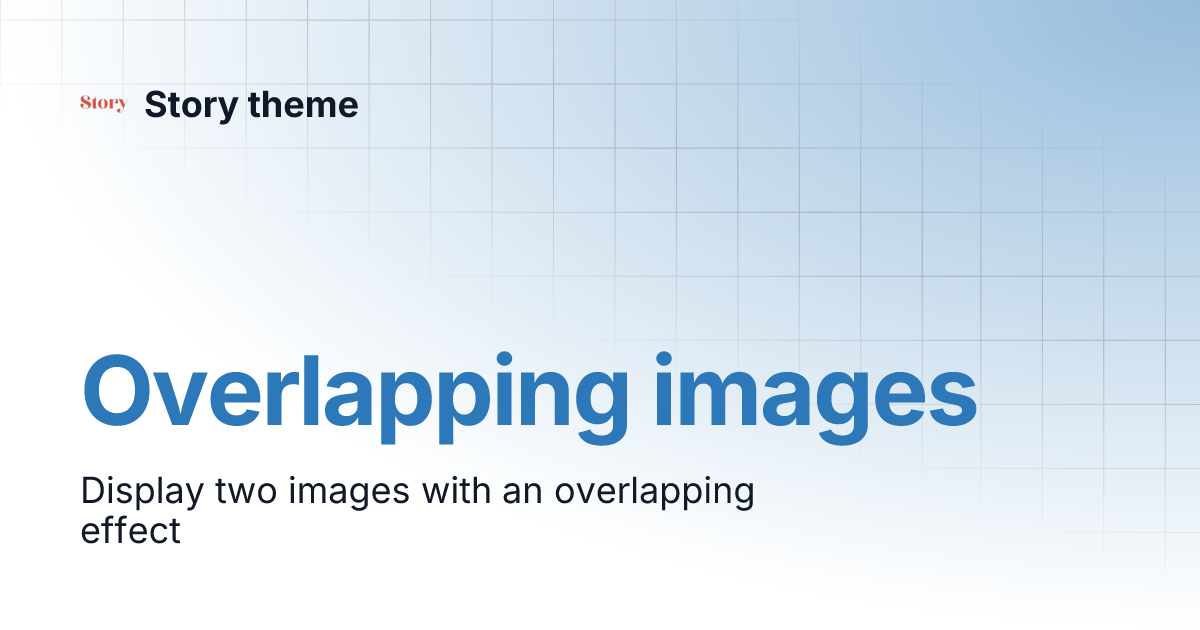 Overlapping images | Story theme